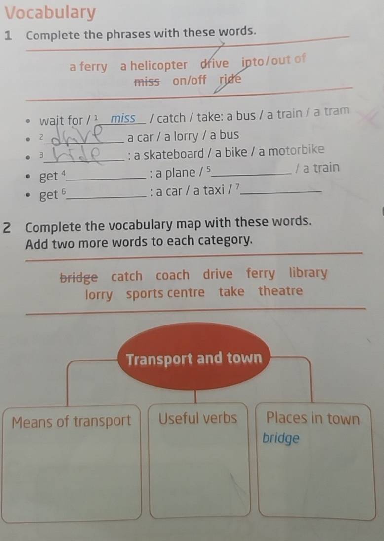 Risolto:Vocabulary 1 Complete the phrases with these words. a ferry a ...