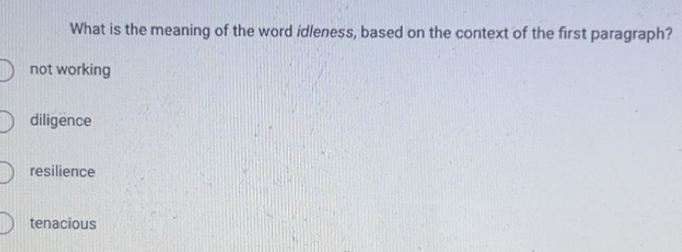 Solved: What is the meaning of the word idleness, based on the context ...