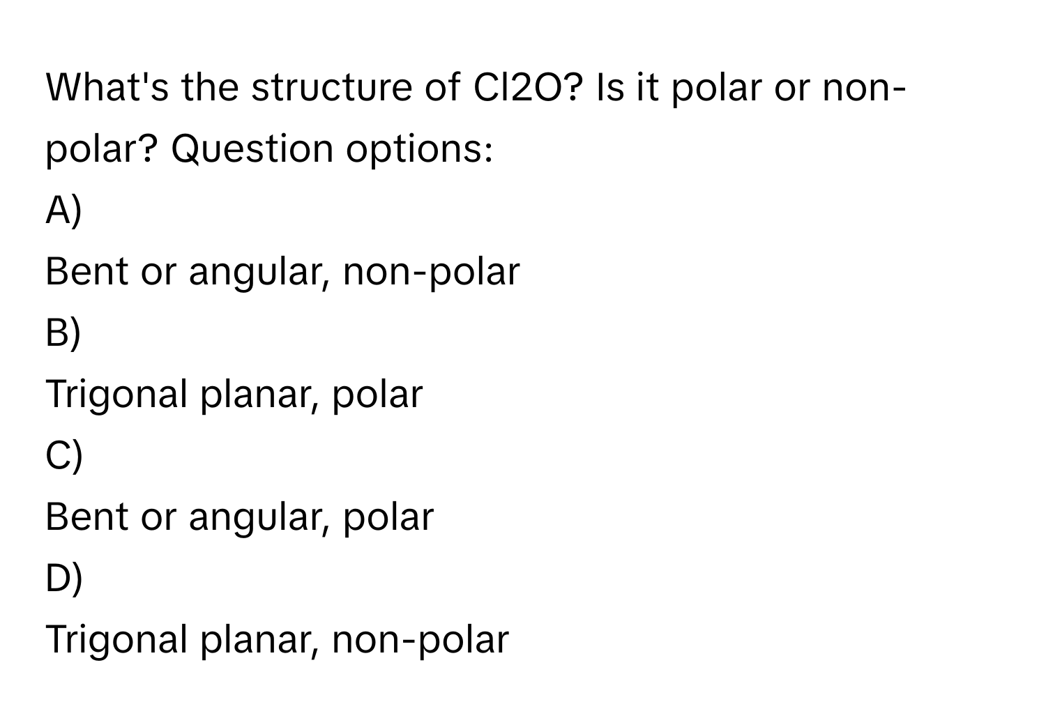 Solved: What's the structure of Cl2O? Is it polar or non-polar ...
