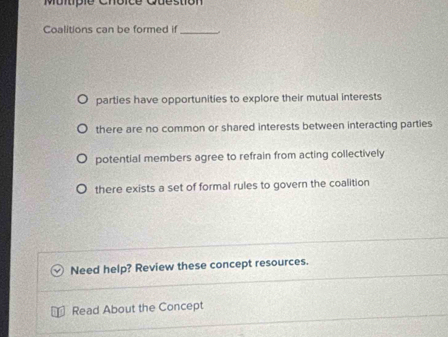 Solved: Muitiple Choice Question Coalitions can be formed if_ parties ...