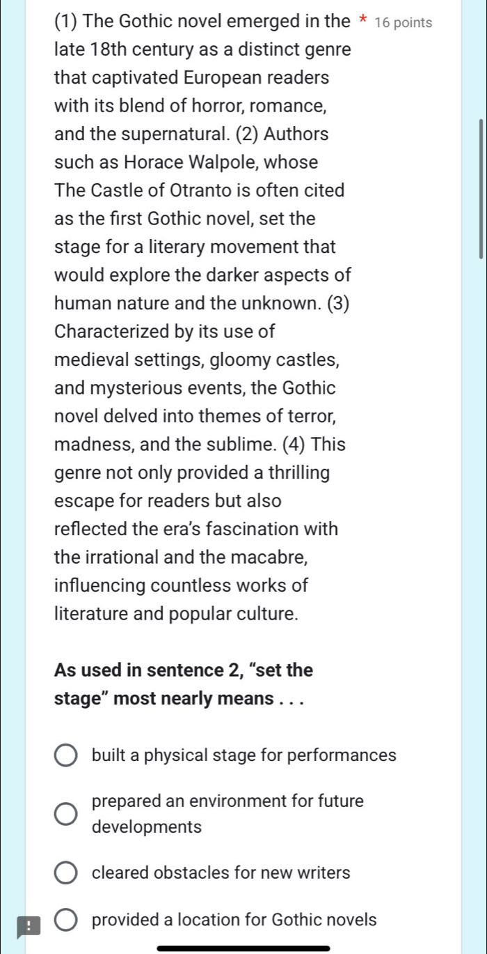 Solved: (1) The Gothic novel emerged in the * 16 points late 18th ...