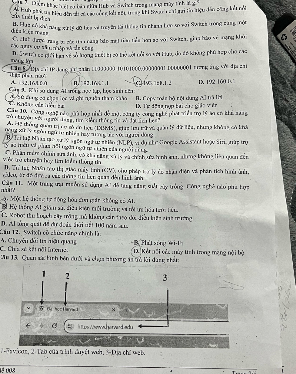 Giải quyết:Cau 7. Điểm khác biệt cơ bản giữa Hub và Switch trong mạng ...