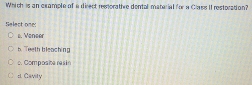 Solved: Which is an example of a direct restorative dental material for ...