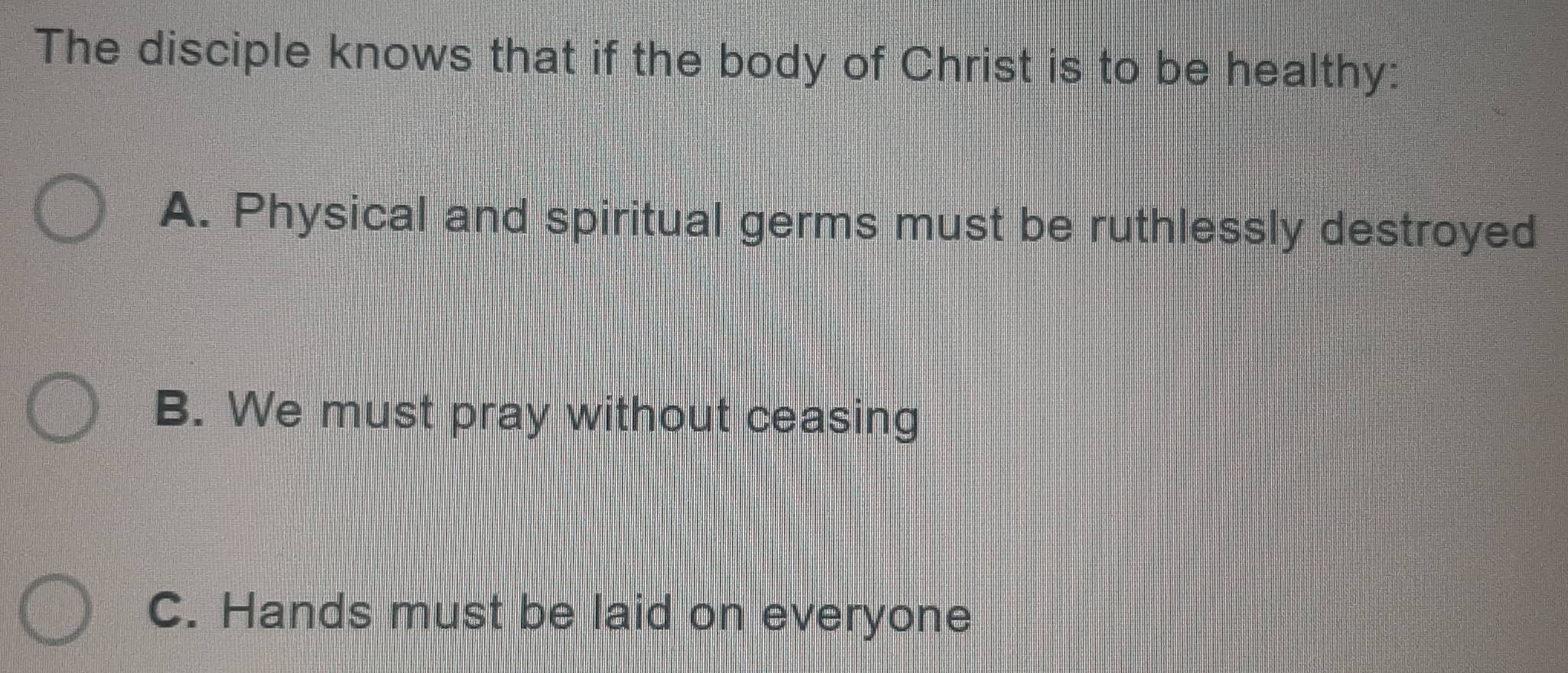Solved: The disciple knows that if the body of Christ is to be healthy ...