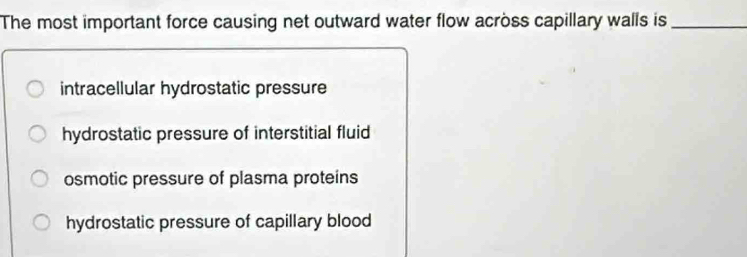 Solved: The most important force causing net outward water flow across ...