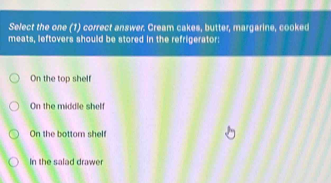Solved: Select the one (1) correct answer. Cream cakes, butter ...