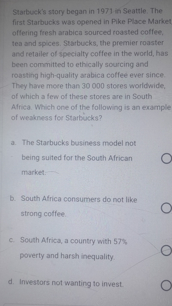 Solved: Starbuck's story began in 1971 in Seattle. The first Starbucks ...
