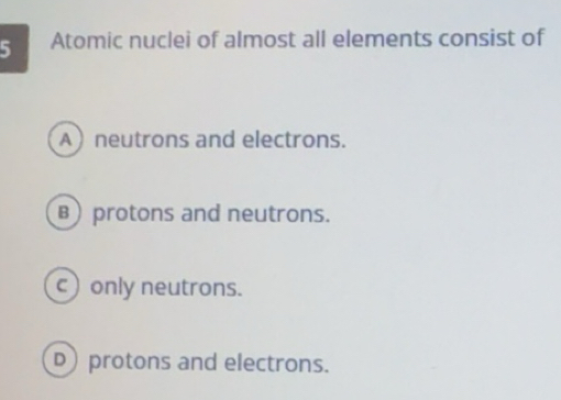 Solved: Atomic nuclei of almost all elements consist of A neutrons and ...