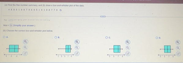 Solved: Find the five-number summary, and (b) draw a box-and-whisker plot of the data 4 8 86 1 9 ...