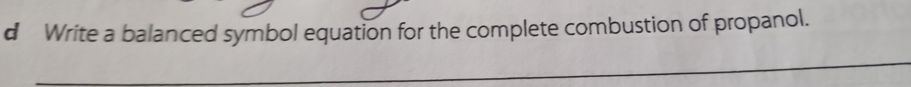 Solved: Write a balanced symbol equation for the complete combustion of ...