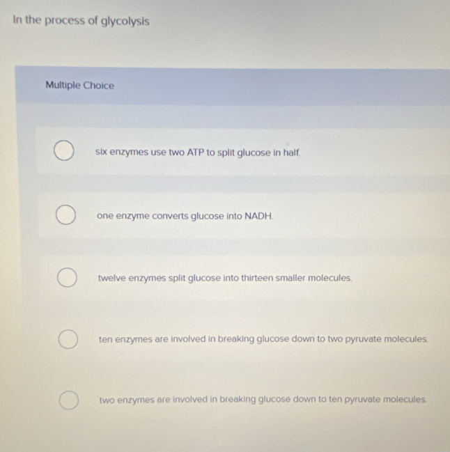 Solved: In the process of glycolysis Multiple Choice six enzymes use two ATP to split glucose in ...