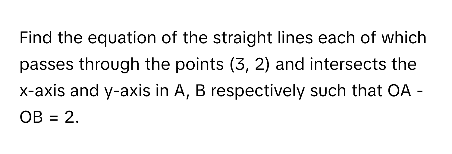 Solved: Find the equation of the straight lines each of which passes ...
