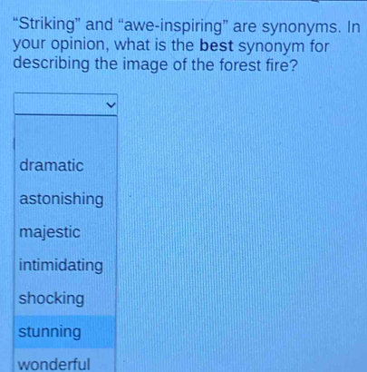 Solved: “Striking” and “awe-inspiring” are synonyms. In your opinion ...