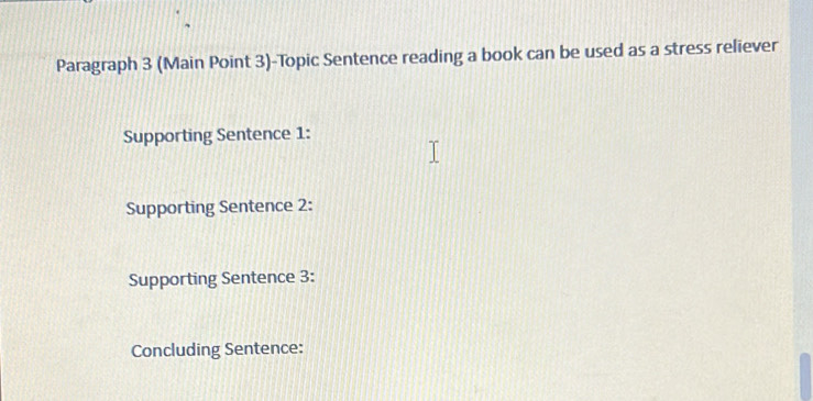 Solved: Paragraph 3 (Main Point 3)-Topic Sentence reading a book can be ...