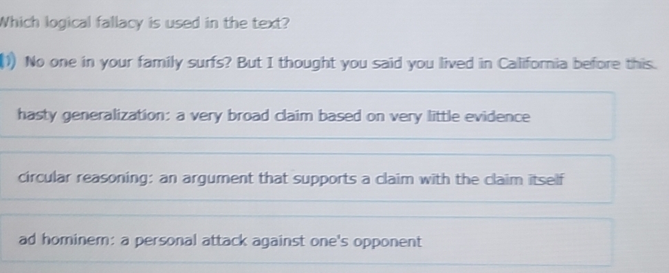 Solved: Which logical fallacy is used in the text? No one in your ...