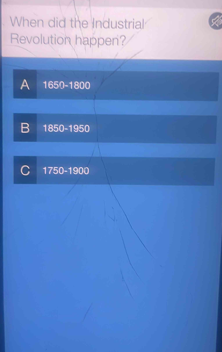 Solved: When did the Industrial Revolution happen? A 1650 - 1800 B 1850 ...