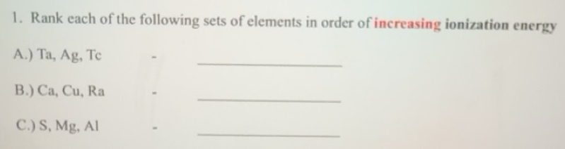 Solved: Rank each of the following sets of elements in order of ...