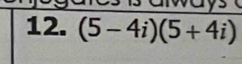 Solved: (5-4i)(5+4i) [Math]