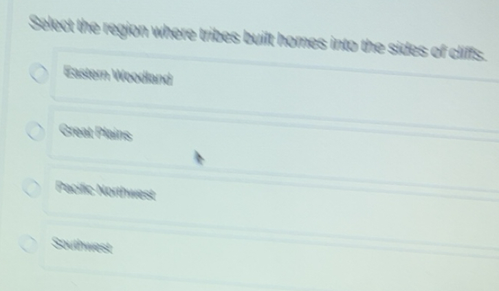 Solved: Select the region where tribes built homes into the sides of ...