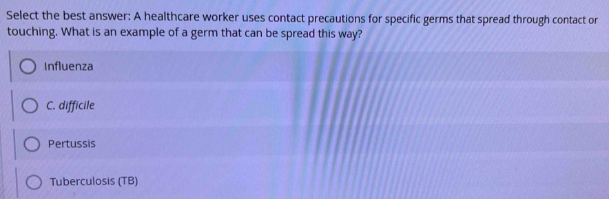 Solved: Select the best answer: A healthcare worker uses contact ...