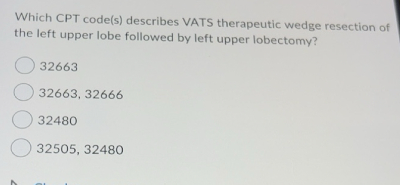 Solved: Which CPT code(s) describes VATS therapeutic wedge resection of ...