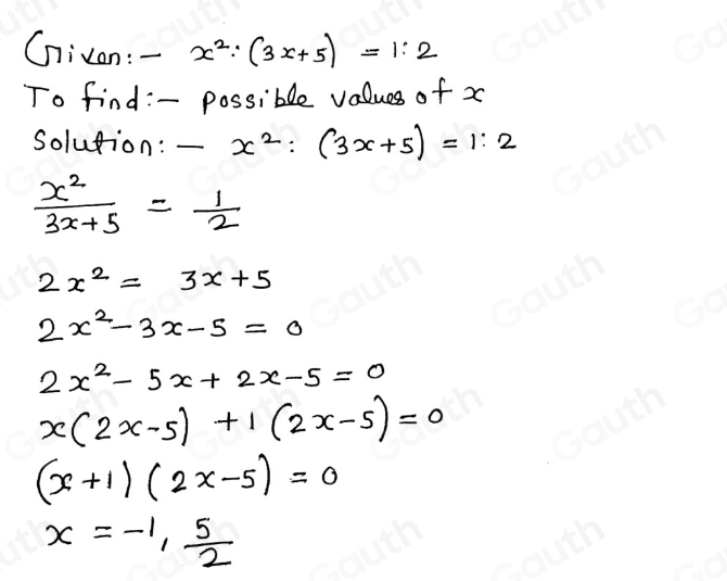 Solved: Given that x^2:(3x+5)=1:2 find the possible values of x. [Math]