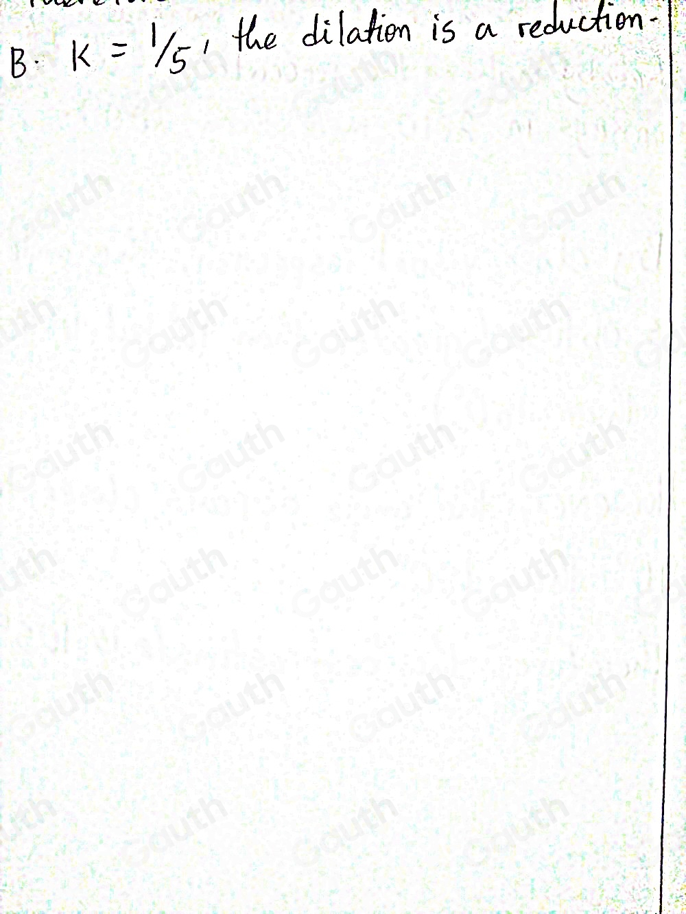Solved: Find the scale factor of the dilation. Then tell whether the ...