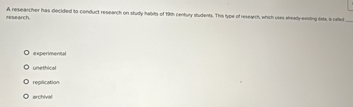 Solved: A researcher has decided to conduct research on study habits of ...