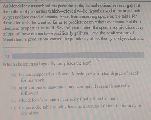 Solved: As Mendeleev assembled the periodic table, he had noticed ...