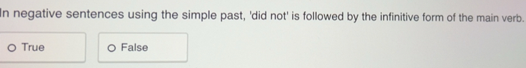 Gelöst:In negative sentences using the simple past, 'did not' is ...