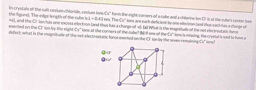 Solved: In crystals of the salt cesium chloride, cesium ions Cs^+ form ...
