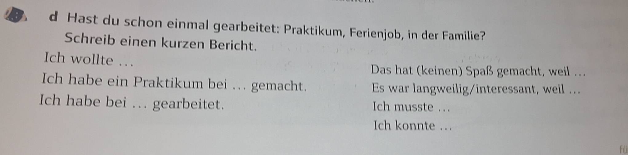Gelöst:Hast du schon einmal gearbeitet: Praktikum, Ferienjob, in der ...