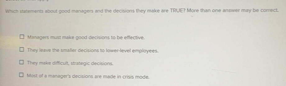 Solved: Which statements about good managers and the decisions they ...