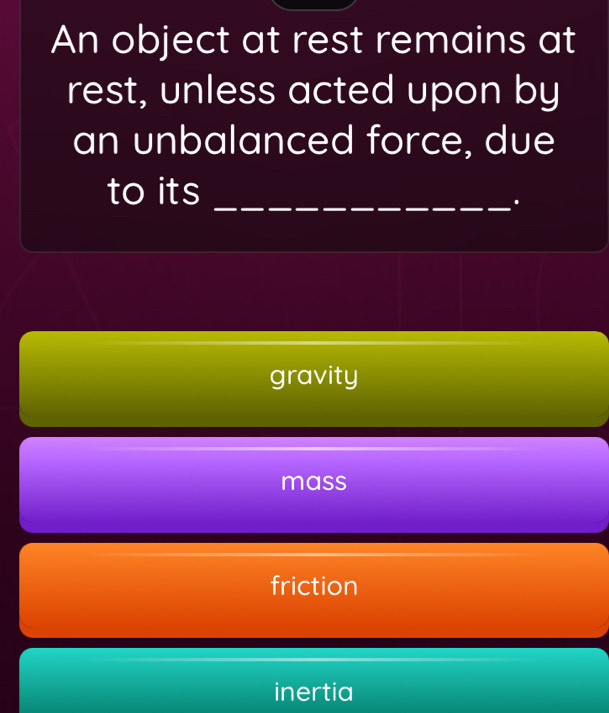 Solved: An object at rest remains at rest, unless acted upon by an ...