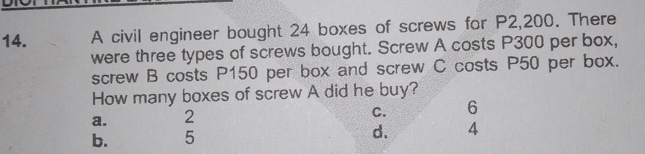 Solved: A civil engineer bought 24 boxes of screws for P2,200. There were three types of screws ...