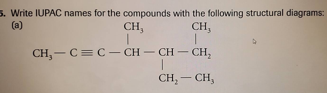 Solved: Write IUPAC names for the compounds with the following ...
