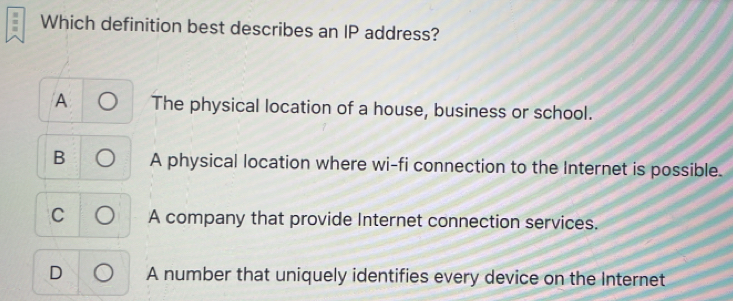 Solved: Which definition best describes an IP address? A The physical ...