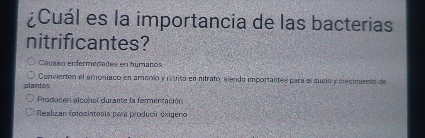 Resuelto:¿Cuál es la importancia de las bacterias nitrificantes? Causan ...