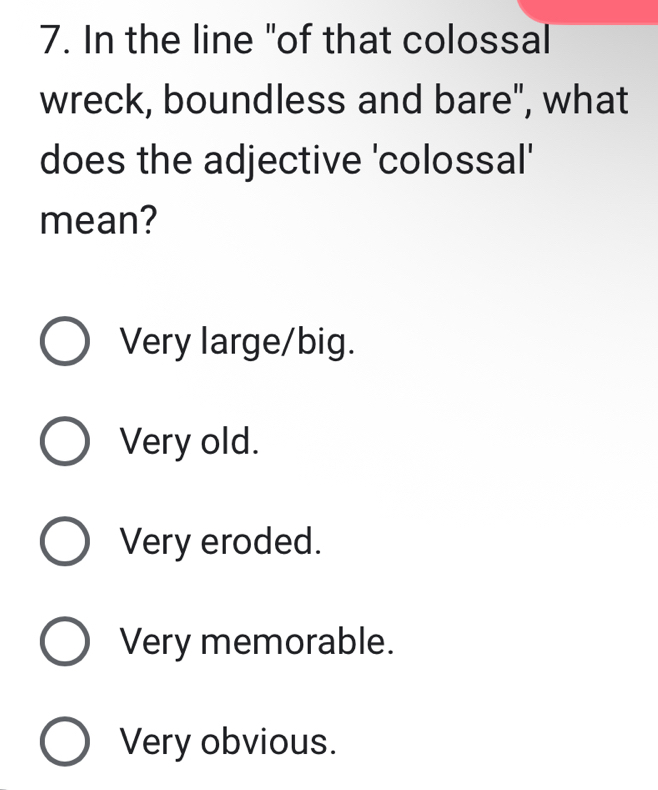Solved: In the line "of that colossal wreck, boundless and bare", what ...