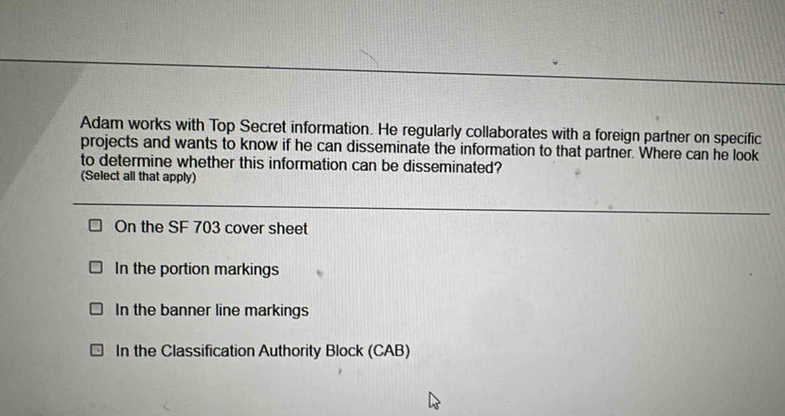 Solved: Adam works with Top Secret information. He regularly ...