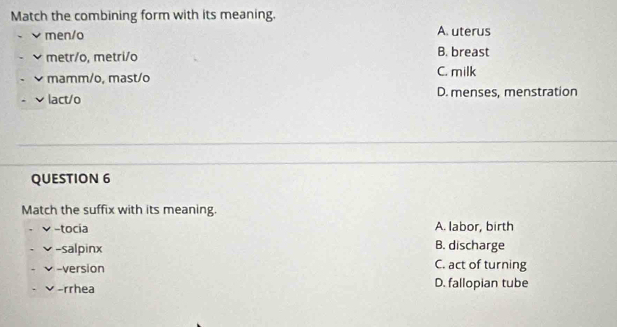 Solved: Match the combining form with its meaning. men/o A. uterus metr ...