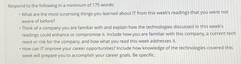 Solved: Respond to the following in a minimum of 175 words: What are ...