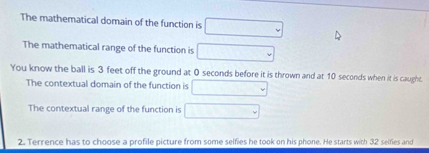 Solved: The mathematical domain of the function is The mathematical ...