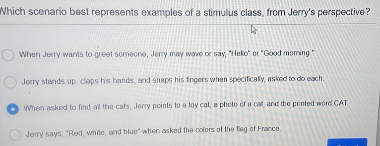 Solved: Which scenario best represents examples of a stimulus class ...