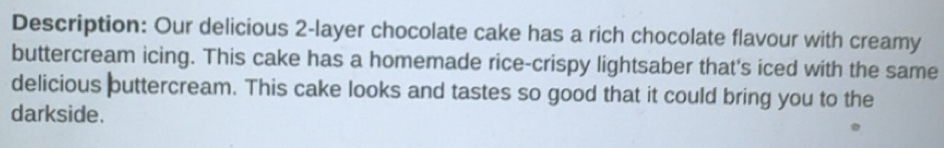 Solved: Description: Our delicious 2 -layer chocolate cake has a rich ...