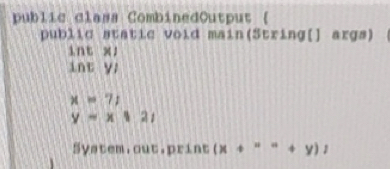 Solved: public class CombinedOutput ( public static void main(String ...