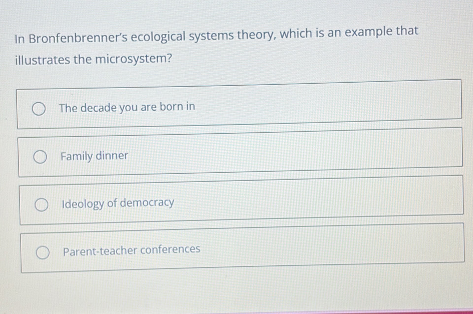 Solved: In Bronfenbrenner’s ecological systems theory, which is an ...