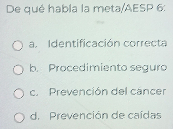 Resuelto:De qué habla la meta/AESP 6: a. Identificación correcta b ...