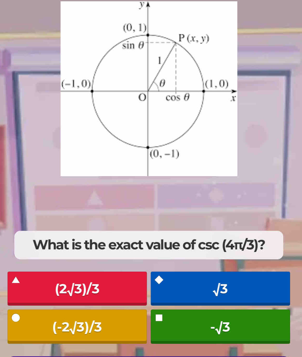 Solved: What is the exact value of csc (4π /3) ? (2sqrt(3))/3 sqrt(3) (-2sqrt(3))/3 -sqrt(3) [Math]