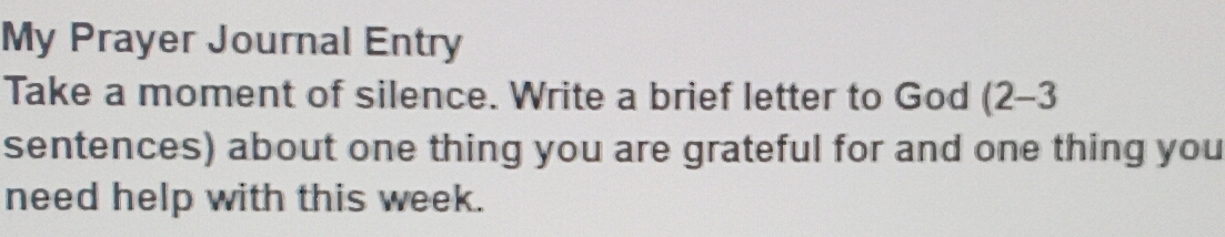 Solved: My Prayer Journal Entry Take a moment of silence. Write a brief ...